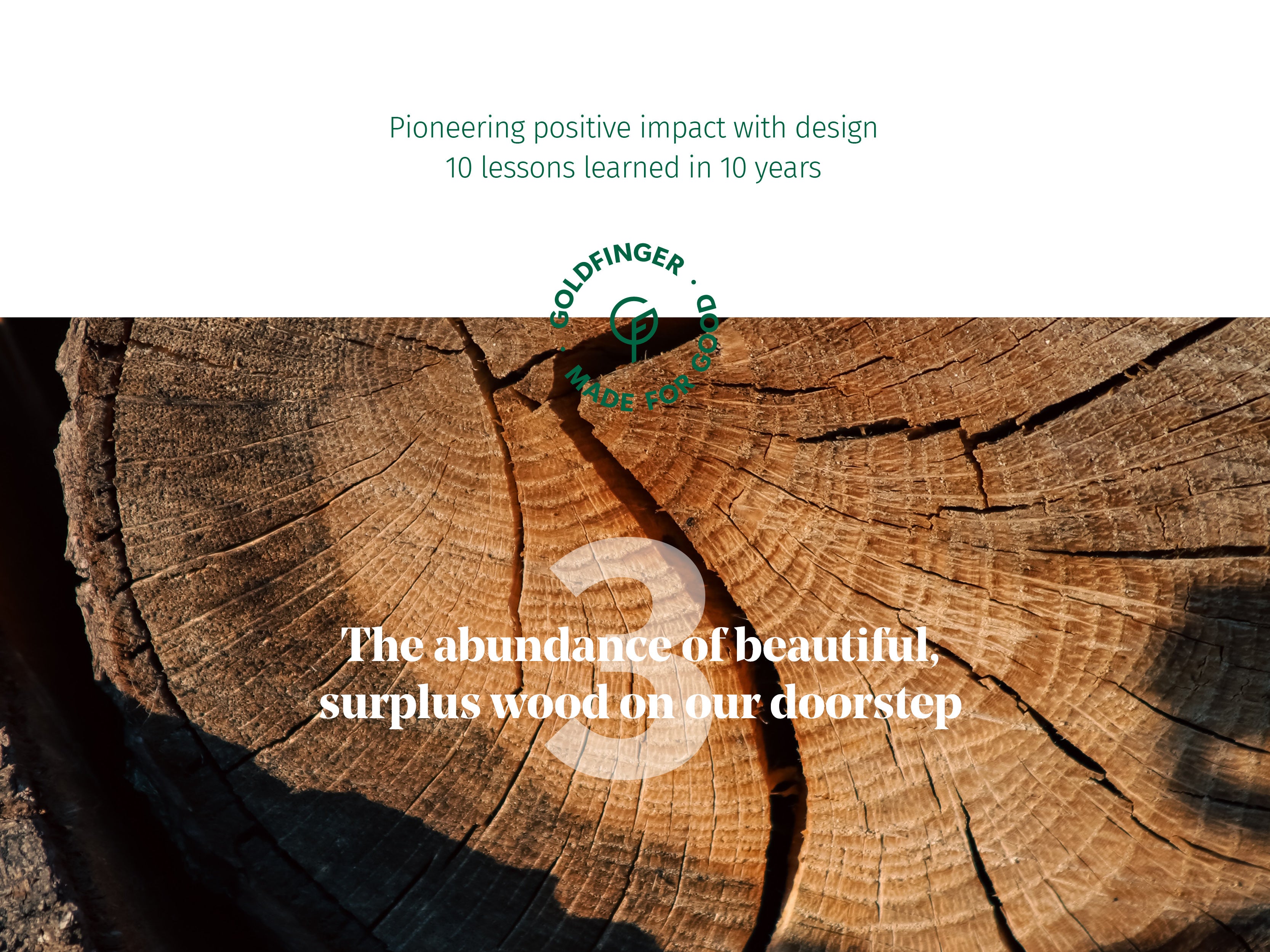 The abundance of beautiful, surplus wood on our doorstep – Goldfinger